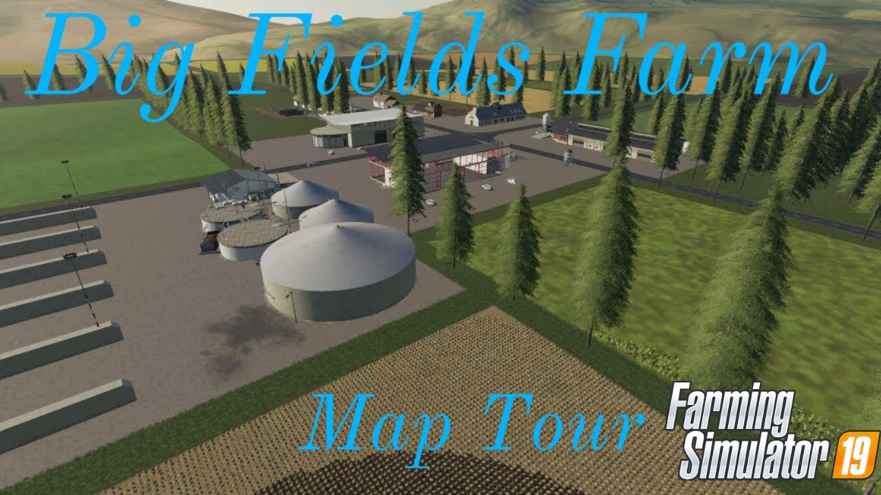 Big Fields Farm - New Mod Map Tour - Farming Simulator 19 - YouTube
