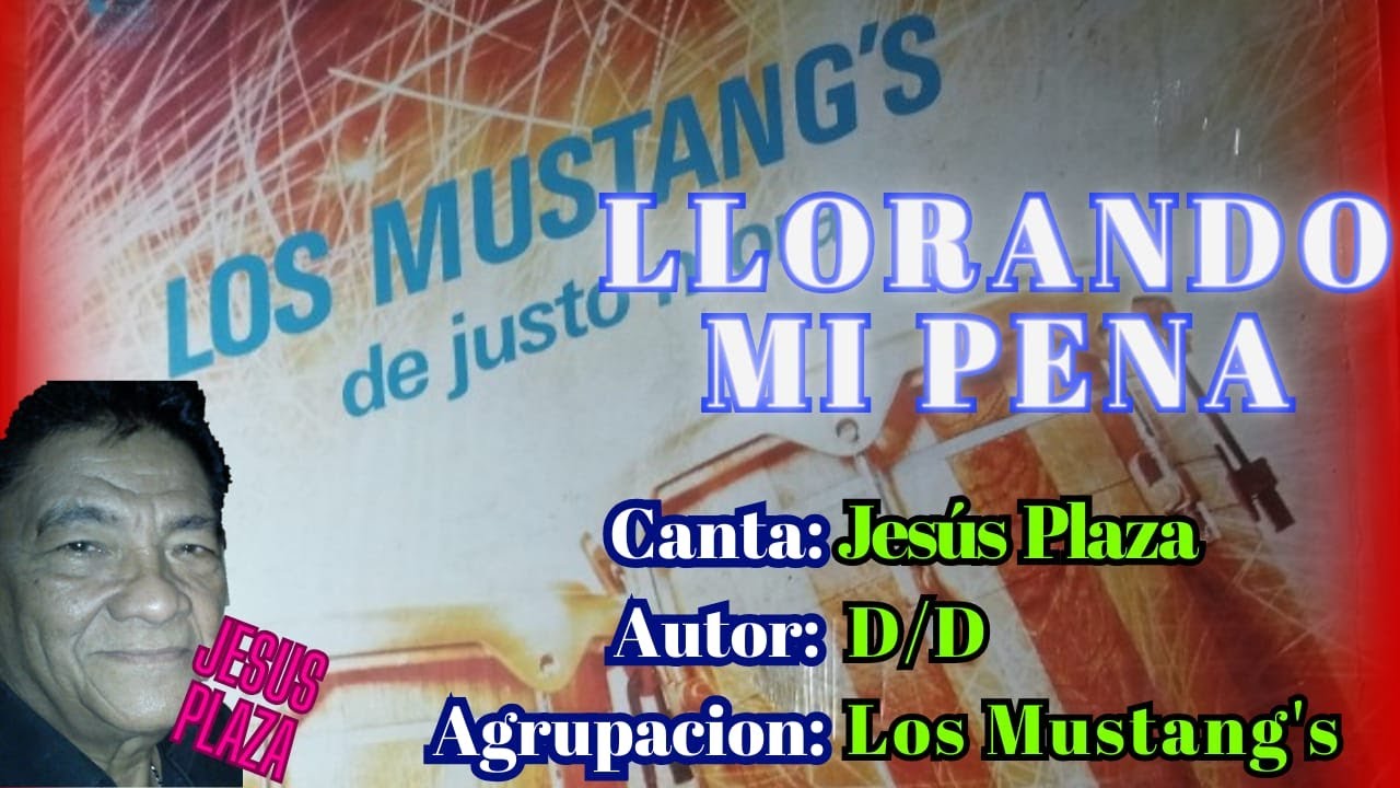Los MUSTANG'S de Justo Mora | Llorando mi pena - YouTube