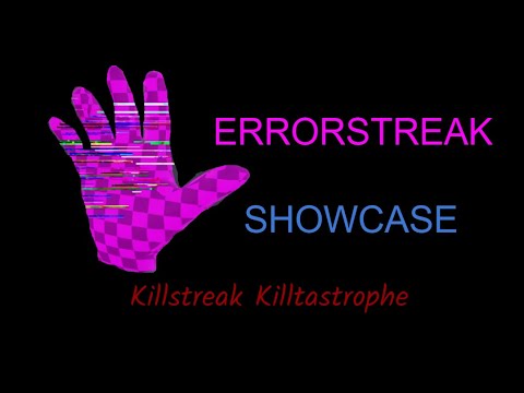 showcasing Errorstreak in Killstreak Killtastrophe - YouTube