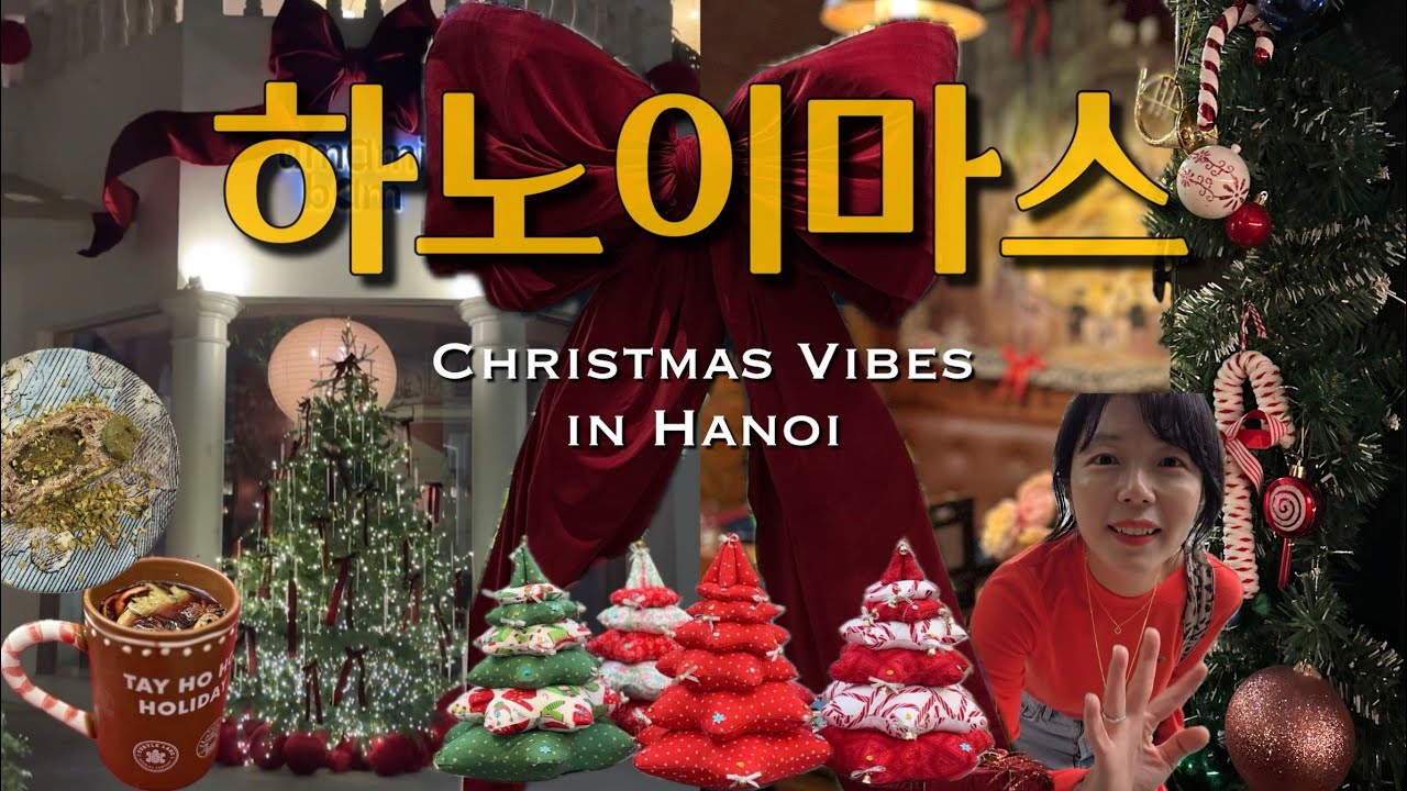 하노이 크리스마스 | 하노이 브이로그 | 하노이 겨울 | 크리스마스마켓 | Christmas Vibes | Hanoi Vlog ...