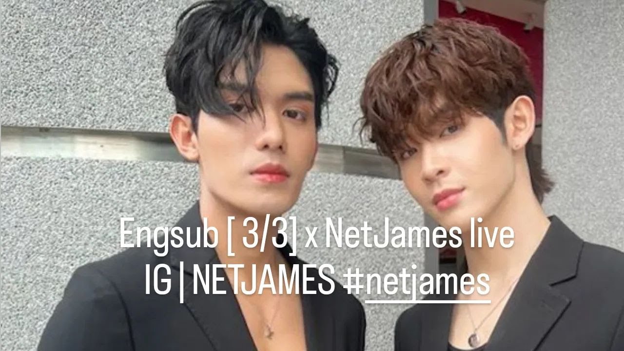 Engsub [ 3/3] x NetJames live IG | NETJAMES moments #netjames - YouTube