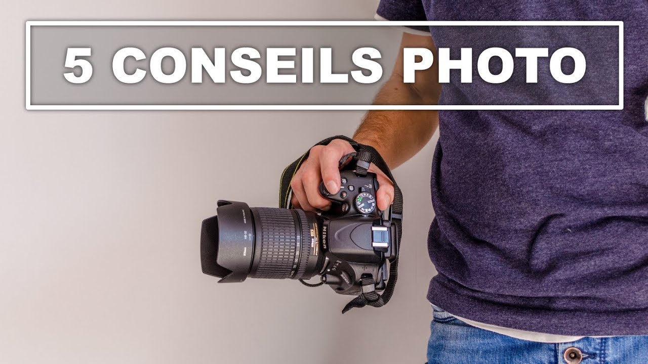 5 CONSEILS PHOTO A METTRE EN PLACE DE SUITE - YouTube