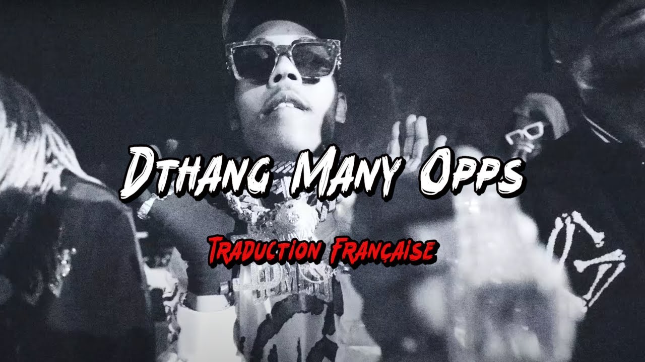 Dthang - Many Opps Traduction Française - YouTube