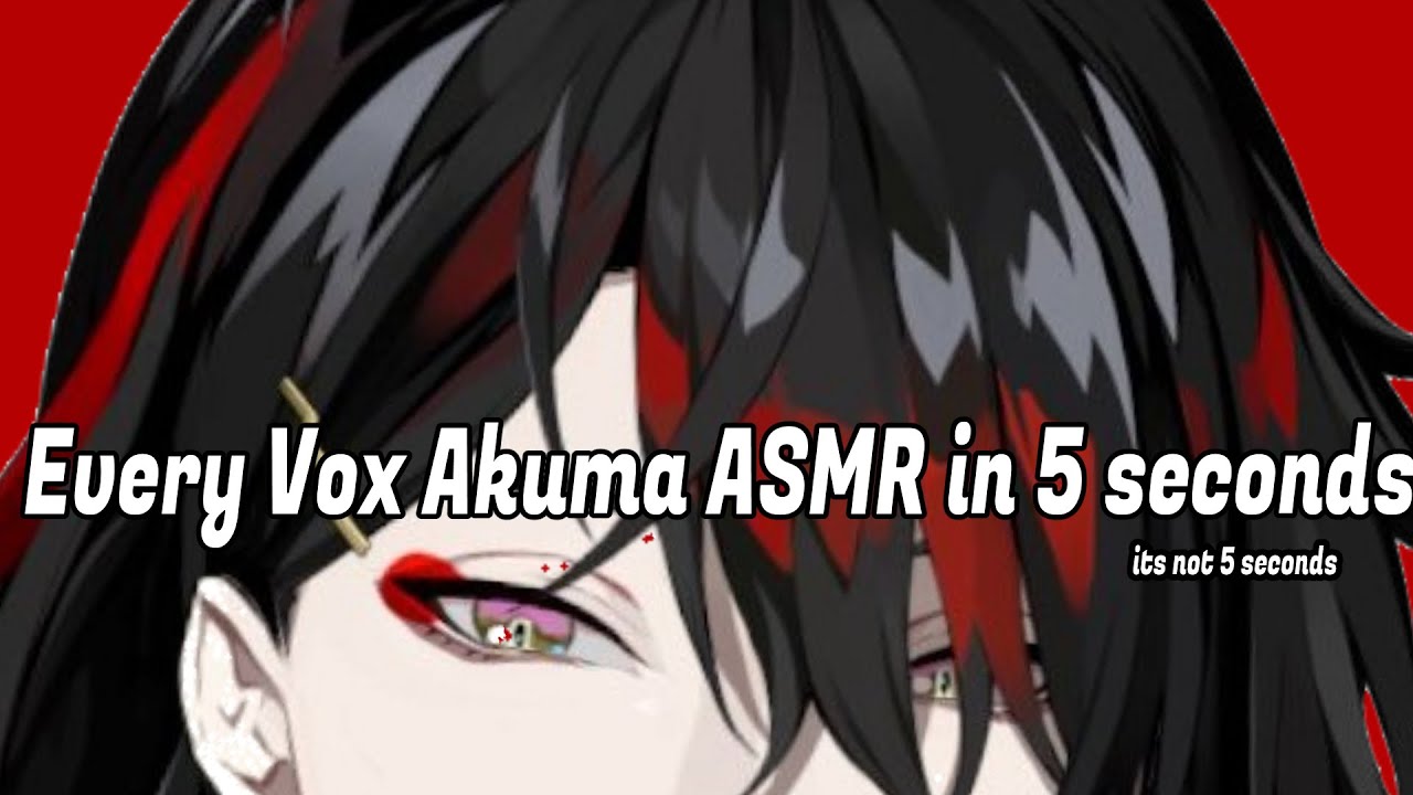 Every Vox Akuma ASMR in 5 seconds (its not 5 seconds) - YouTube