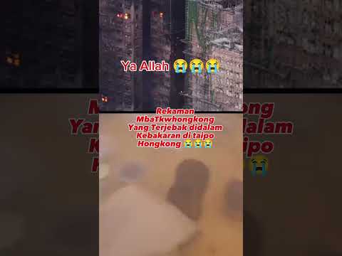 Detik² rekaman terahir tkw terjebak kebakaran #tkw #vidioshort #pmi #pmihongkong #tkitkw