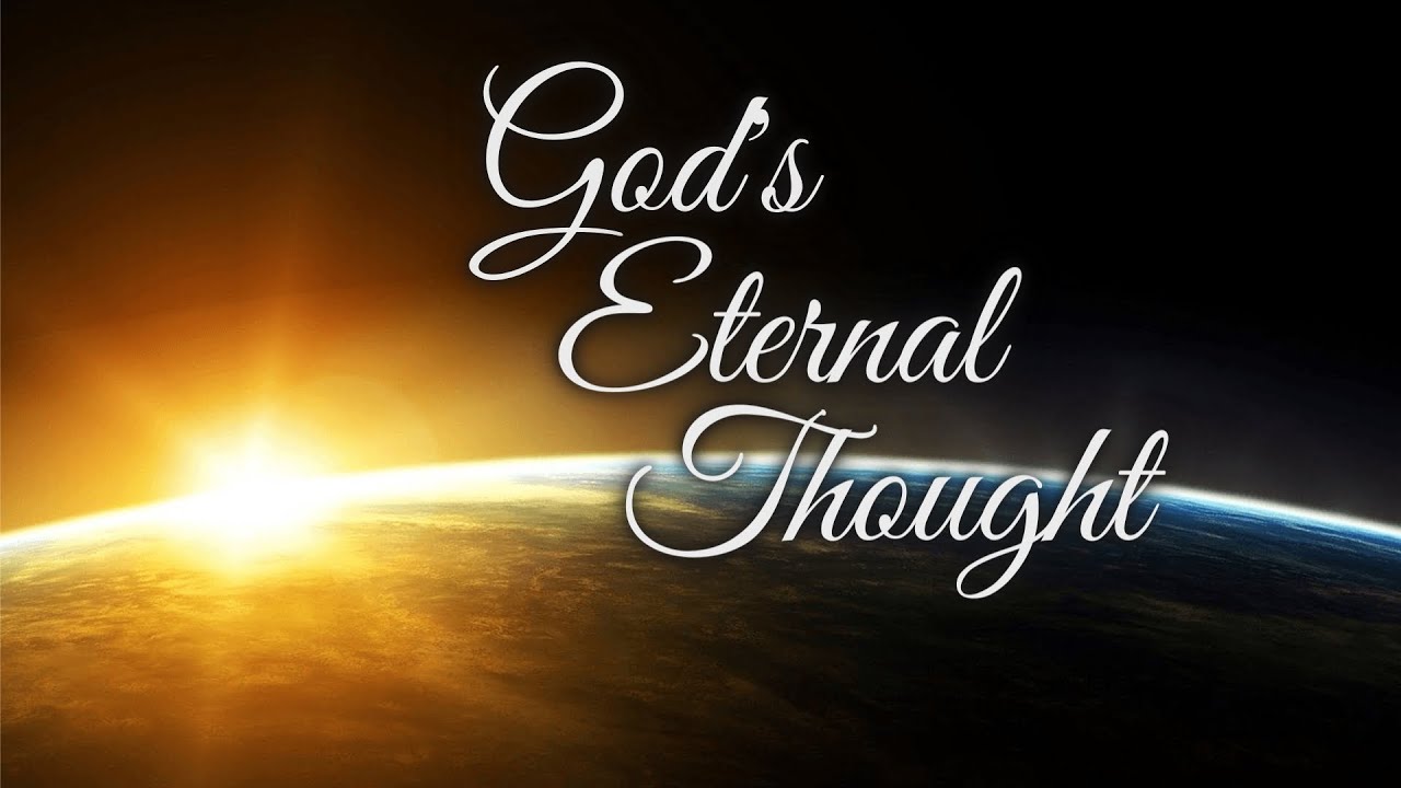 God's Eternal Thought - YouTube
