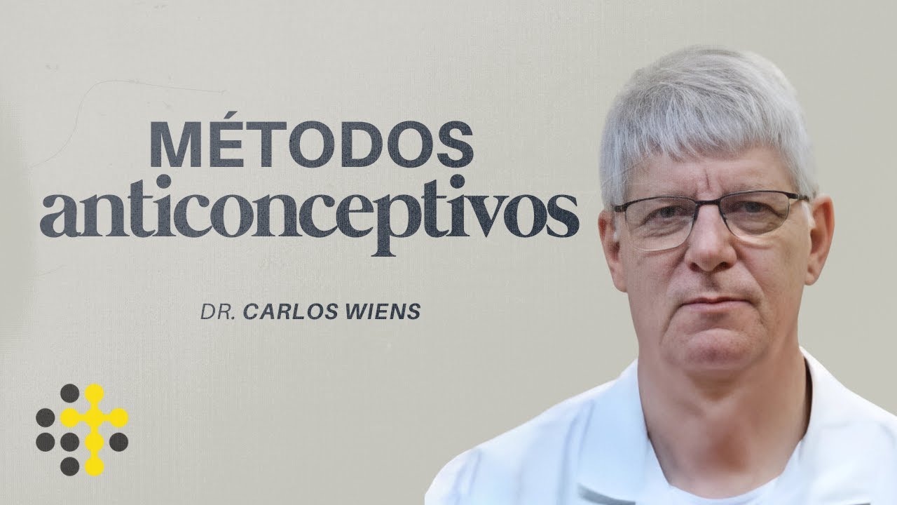 Métodos anticonceptivos - Dr. Carlos Wiens - YouTube