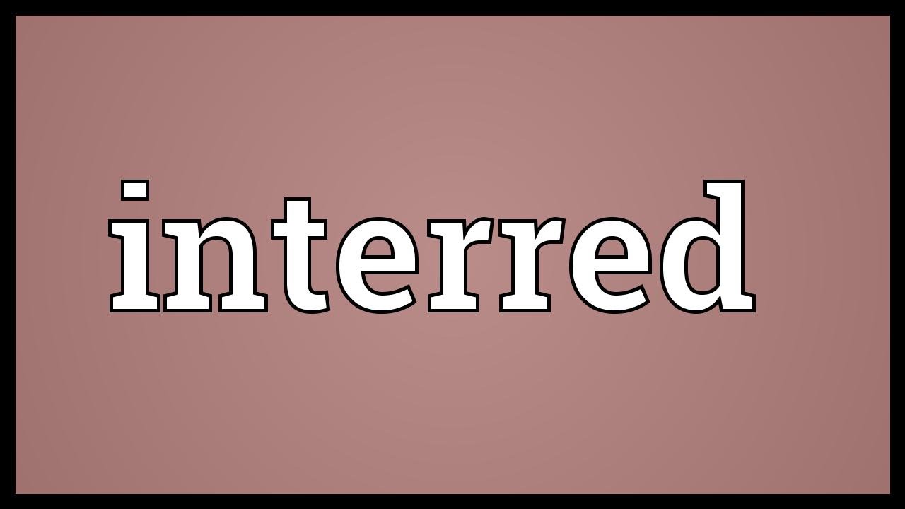 Interred Meaning - YouTube