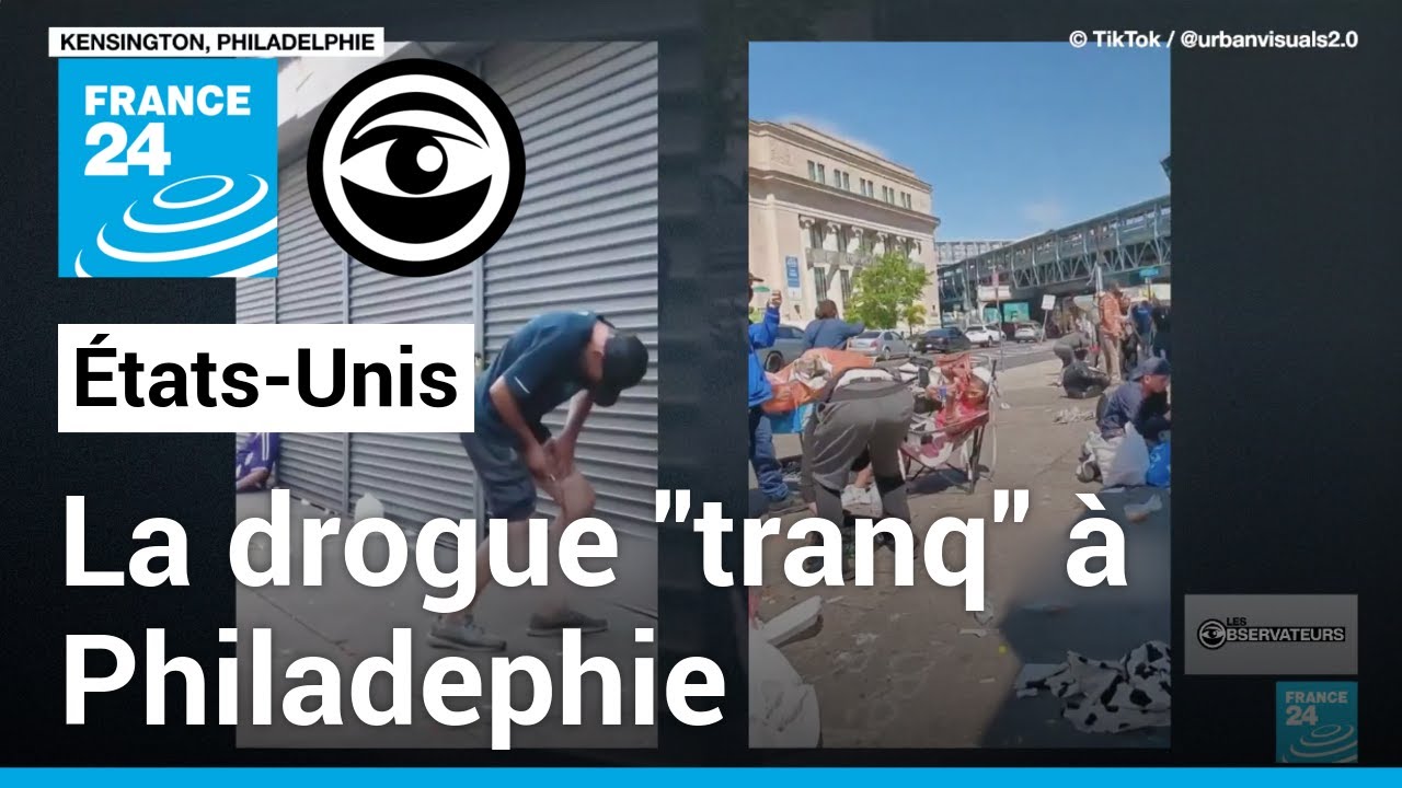 États-Unis : les ravages de la drogue "tranq" à Philadelphie - YouTube