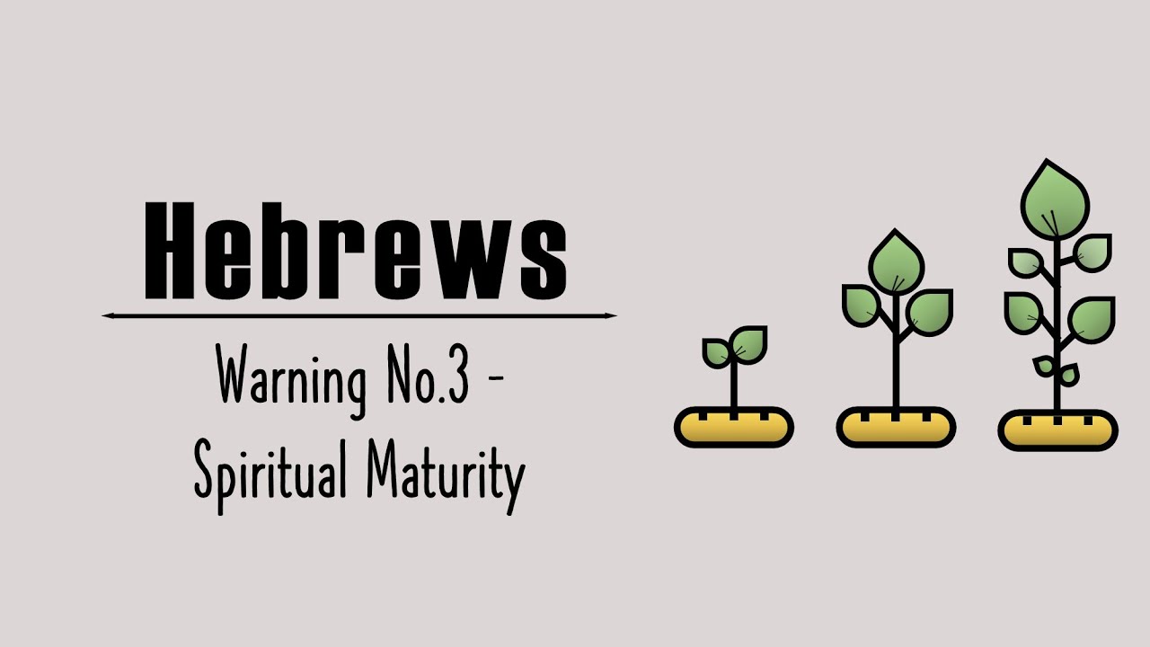 Hebrews: The Five Warnings - Spiritual Maturity (part one) - YouTube