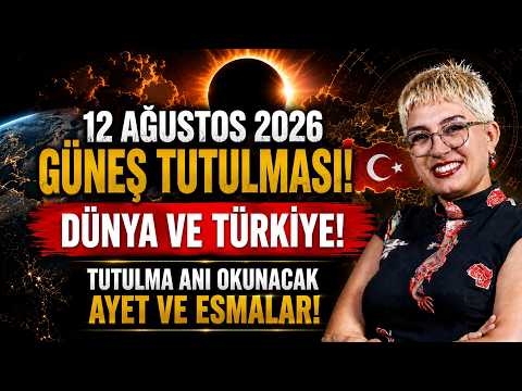 12 Ağustos Güneş Tutulması! DÜNYA VE TÜRKİYE İÇİN ASTROLOJİK ETKİLER!