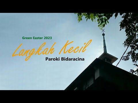Langkah Kecil | Lomba Paskah Hijau 2023 - Paroki Bidaracina - KAJ - YouTube