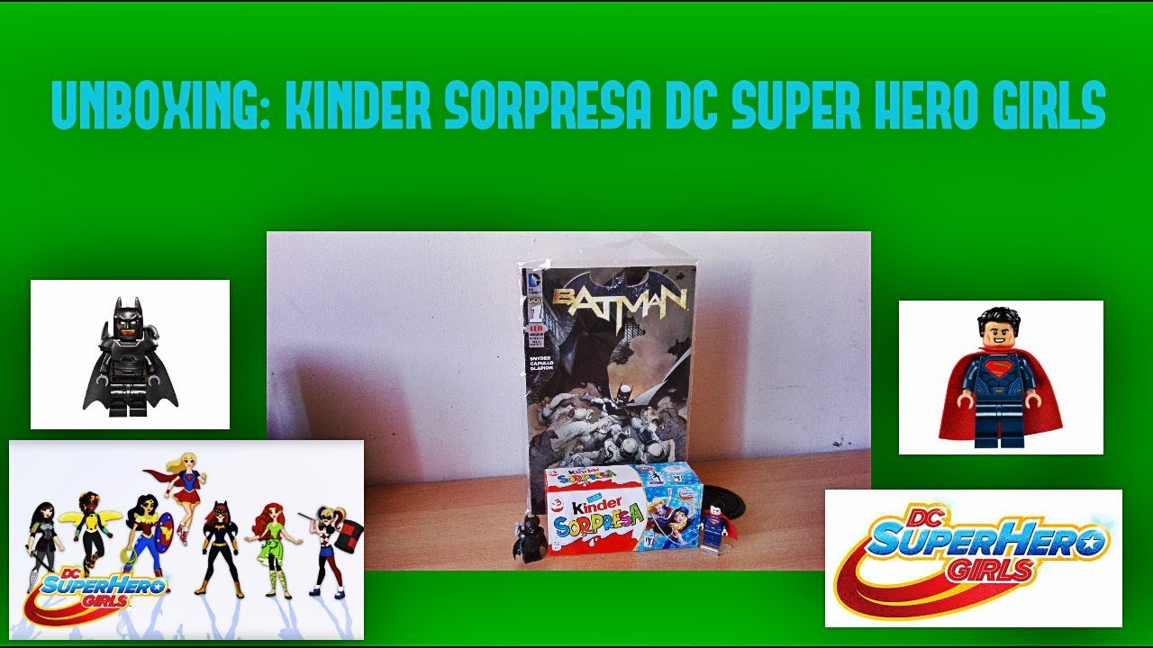 UNBOXING KINDER SORPRESA DC COMICS SUPER HERO GIRLS! #1| SAILORMOONFANS ...