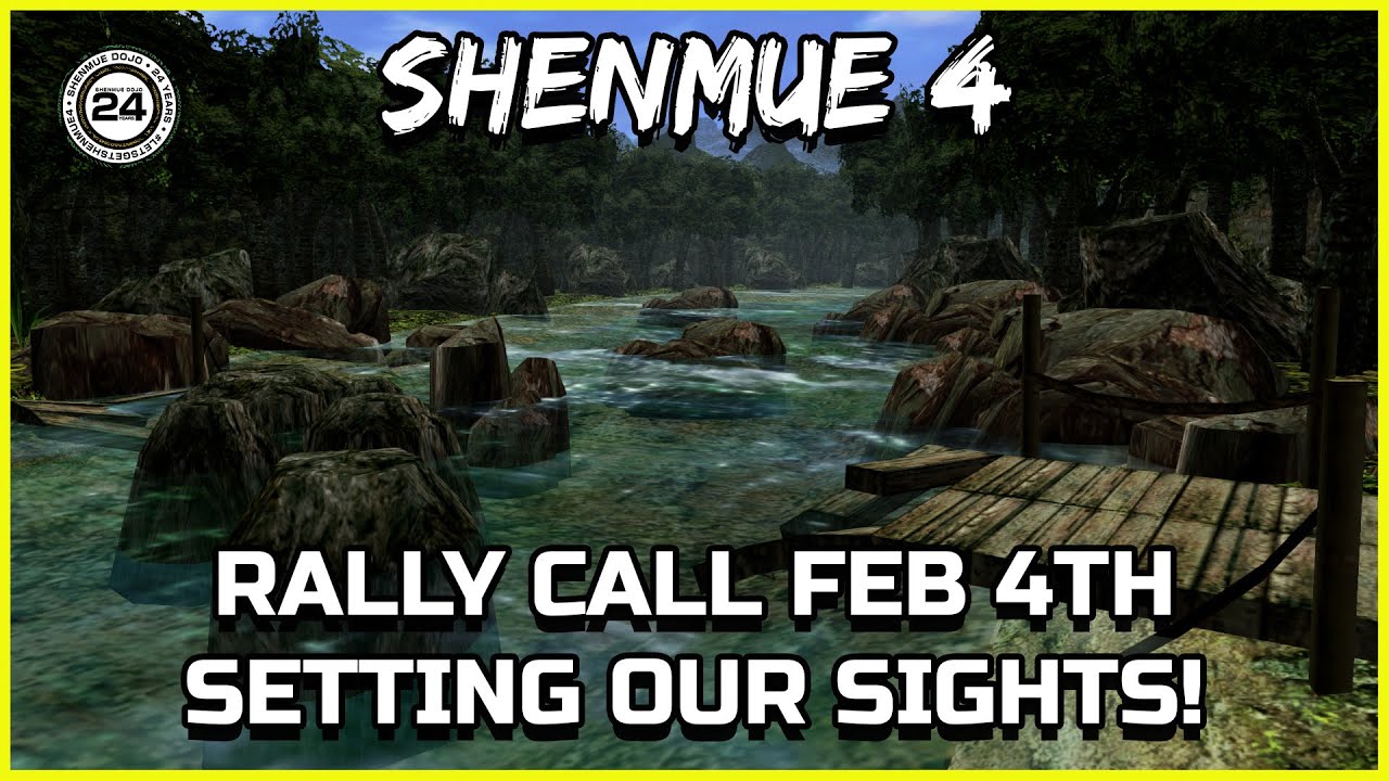 SHENMUE 4 RALLY CALL - FEB 4TH 2025 - SETTING OUR SIGHTS - Shenmue Dojo ...