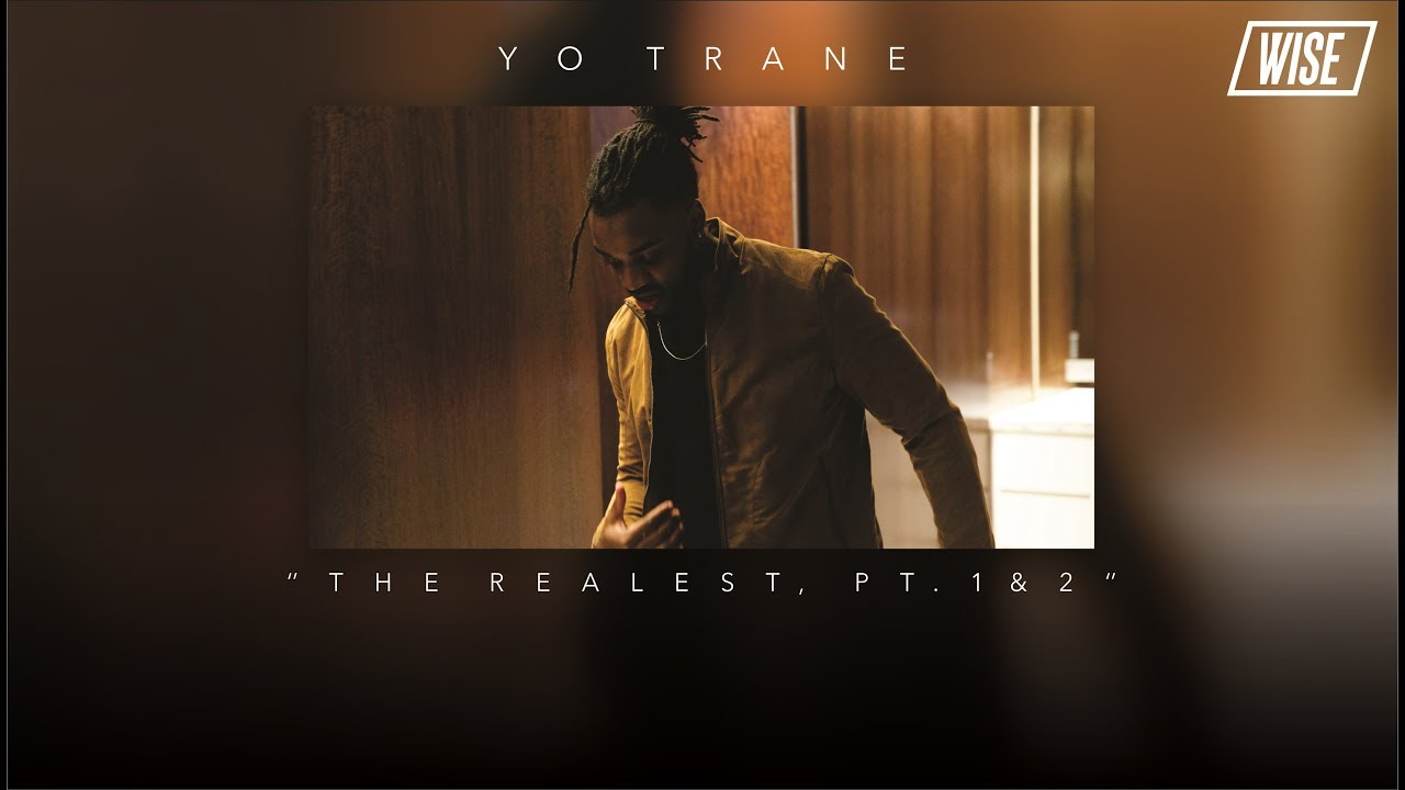 Yo Trane - The Realest, Pt. 1 & 2 (Subtitulado Español) | Wise Subs ...