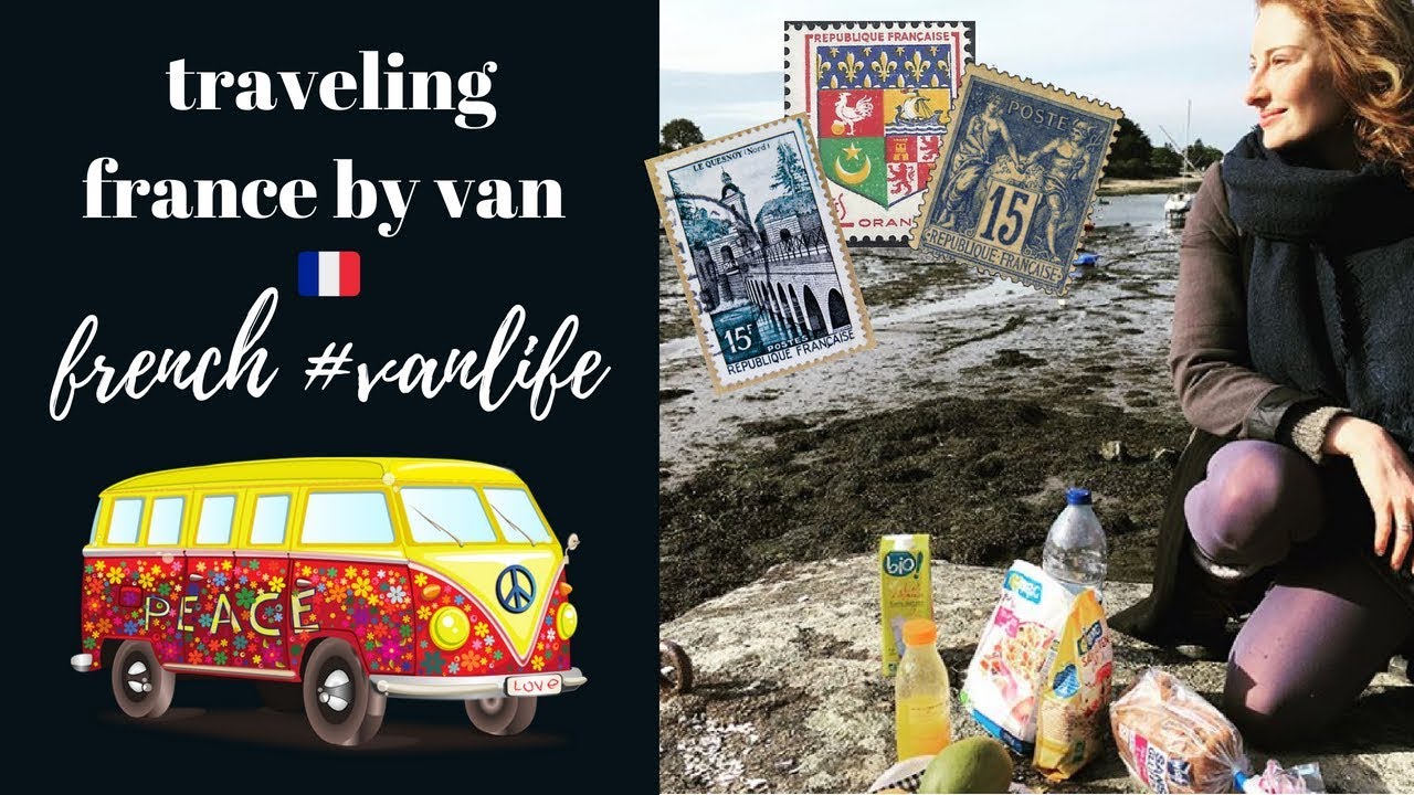 Traveling France by Van - The Cheapest Way to see France | Van Life ...