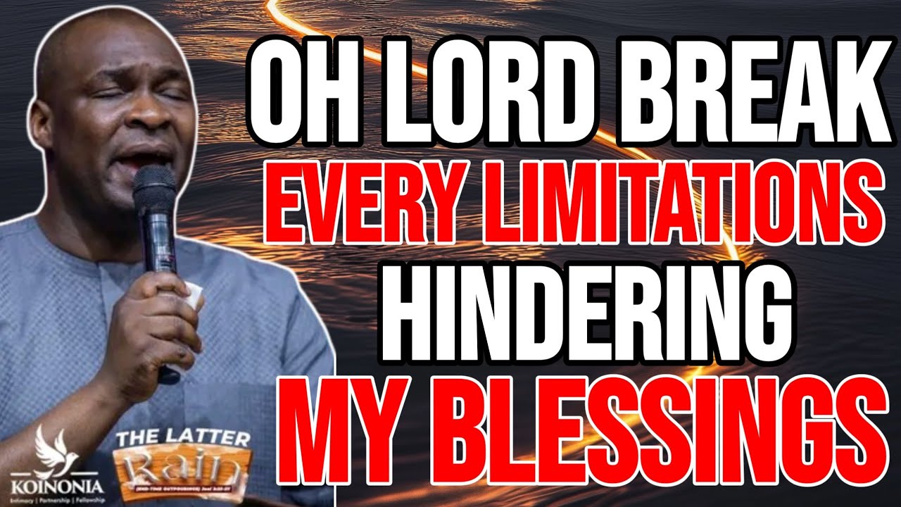 OH LORD, BREAK EVERY LIMITATIONS HINDERING MY BLESSINGS TONIGHT ...