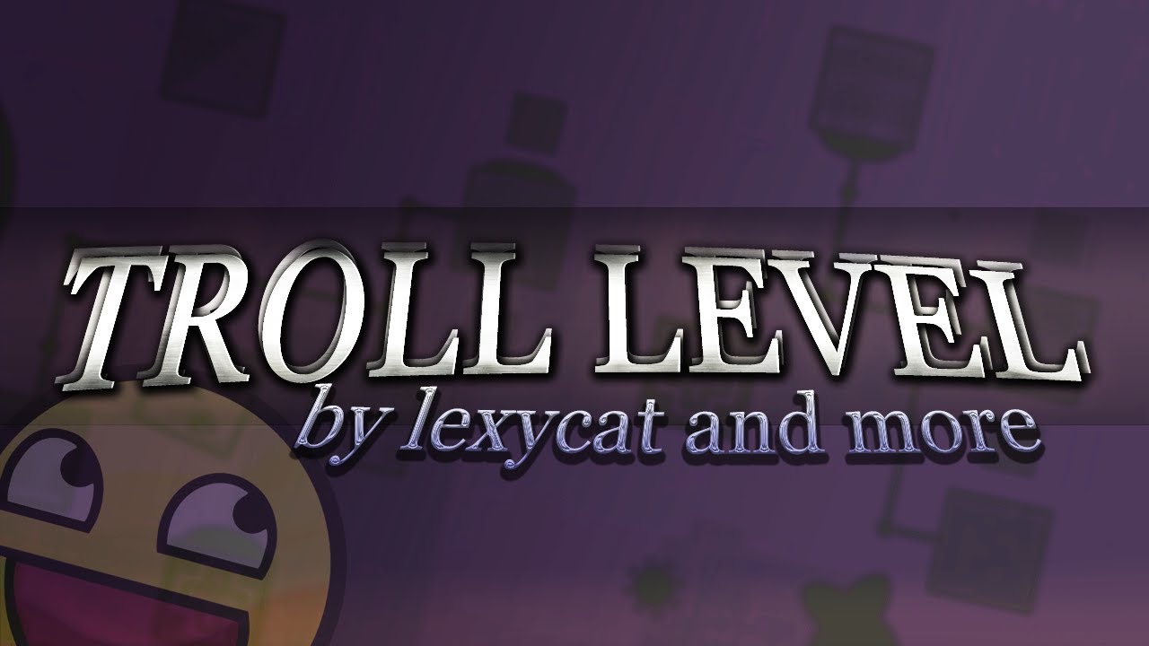 [FIRST EXTREME] troll level by lexycat and more - YouTube