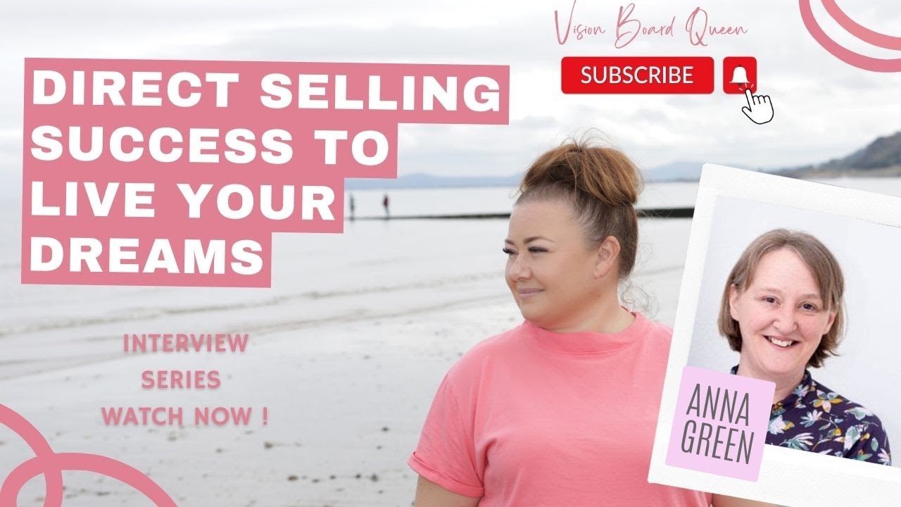Direct Selling Success To Live Your Dreams - Special Guest Anna Green ...