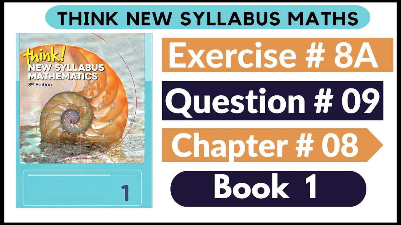 Exercise 8a Question no 9 Think New Syllabus Mathematics 8th Edition ...