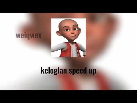 keloglan (speed up)