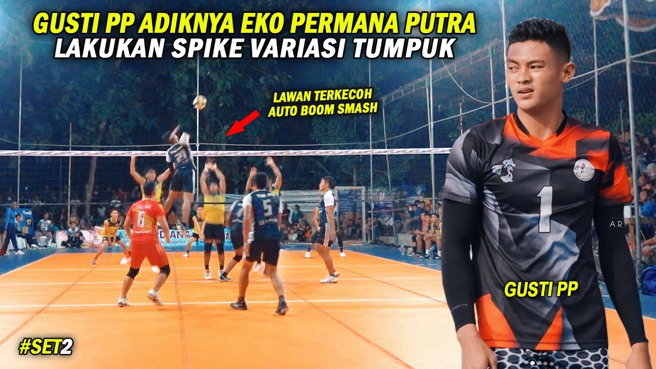 Gusti PP Adiknya Eko PP Lakukan Spike Variasi Bola TUMPUK Jedug, Lawan ...