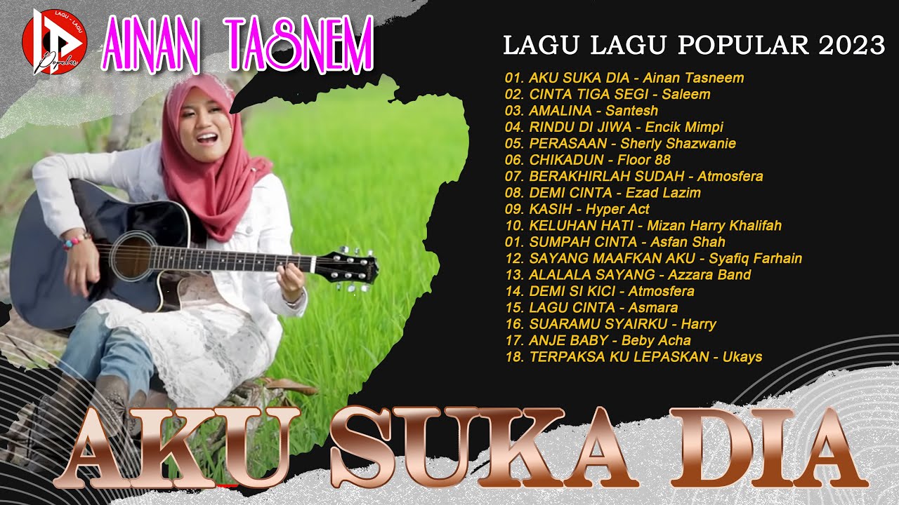 LAGU - LAGU POPULAR 2023 | AKU SUKA DIA | AINAN TASNEEM - YouTube