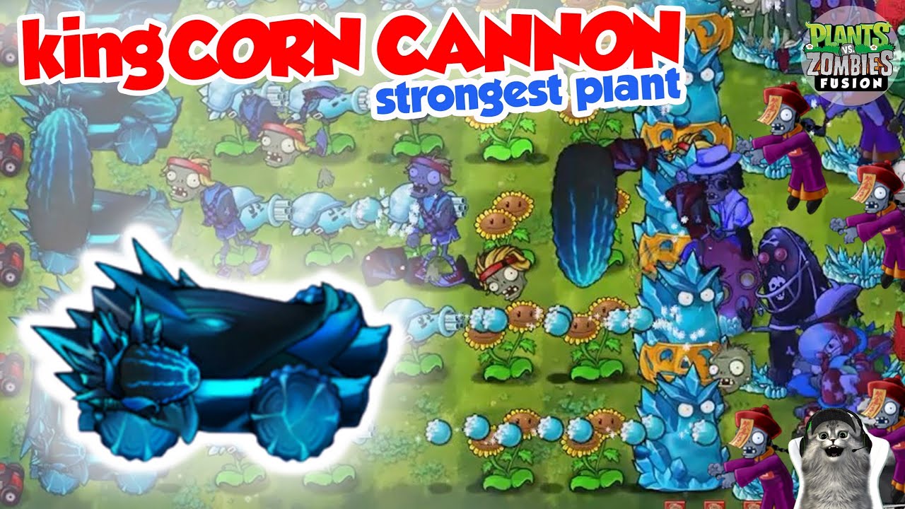 KING CORN CANNON challange unstopable corn nuke PvZ Fusion game play ...