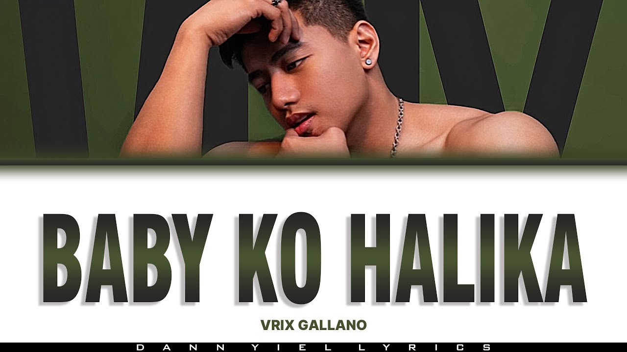 VRIX GALLANO - 'BABY KO HALIKA' [Lyrics Video] - YouTube