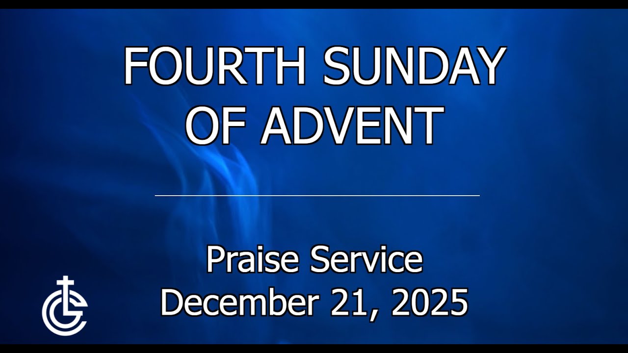 Fourth Sunday of Advent - Praise Service | December 21, 2025 - YouTube