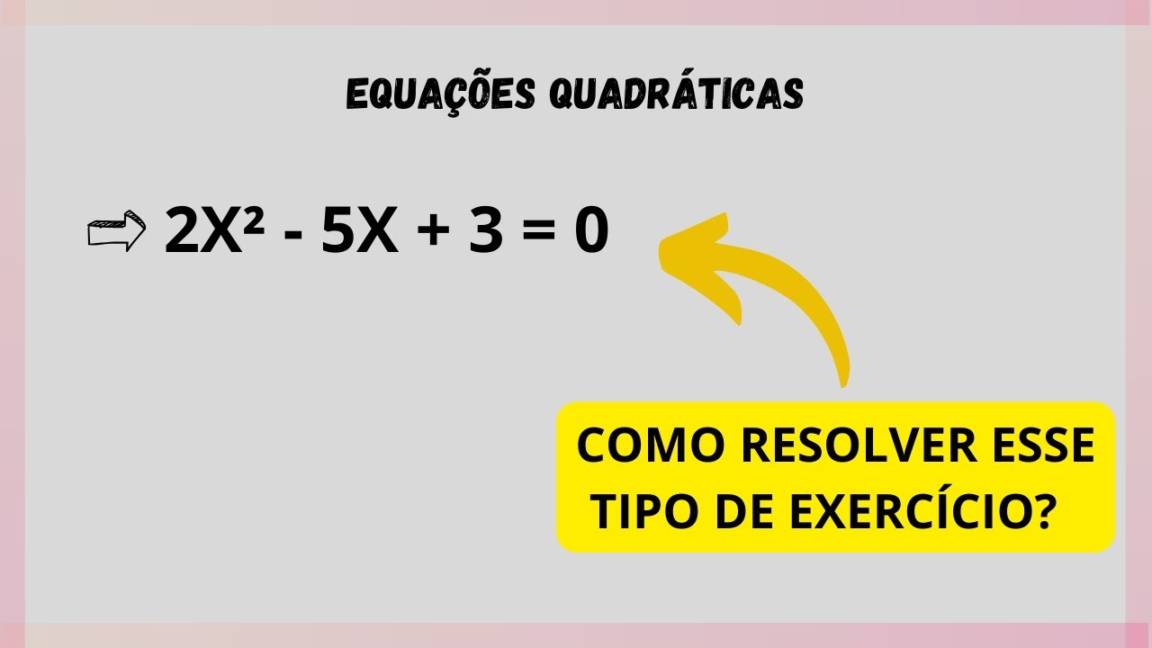 Equação quadrática: Aprenda a resolver equações quadráticas em 3 ...