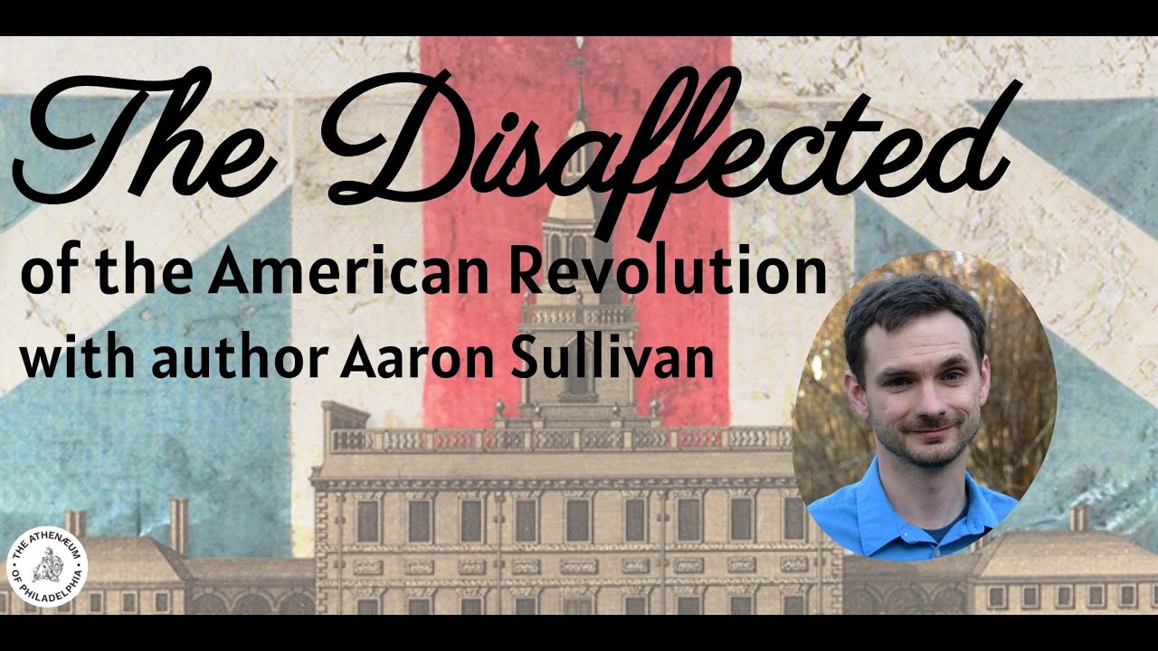 The Disaffected of the American Revolution with Aaron Sullivan - YouTube