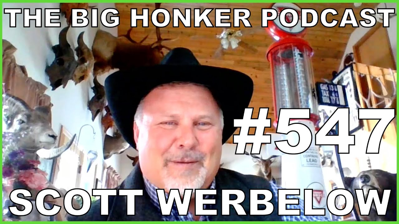 The Big Honker Podcast Episode #547: Scott Werbelow - YouTube