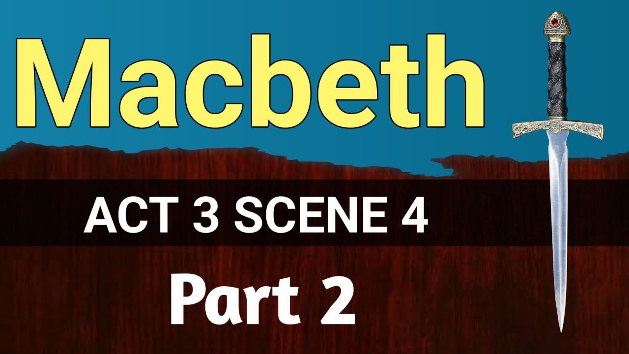 (Part 2) Macbeth : Act 3 Scene 4 | ISC | English For All - YouTube
