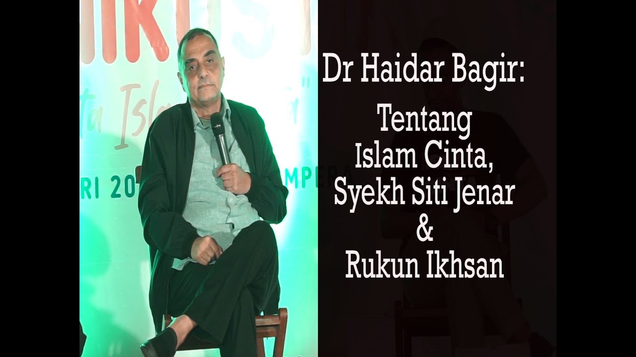 Dr Haidar Bagir: Islam Cinta, Syekh Siti Jenar, dan Rukun Ikhsan - YouTube