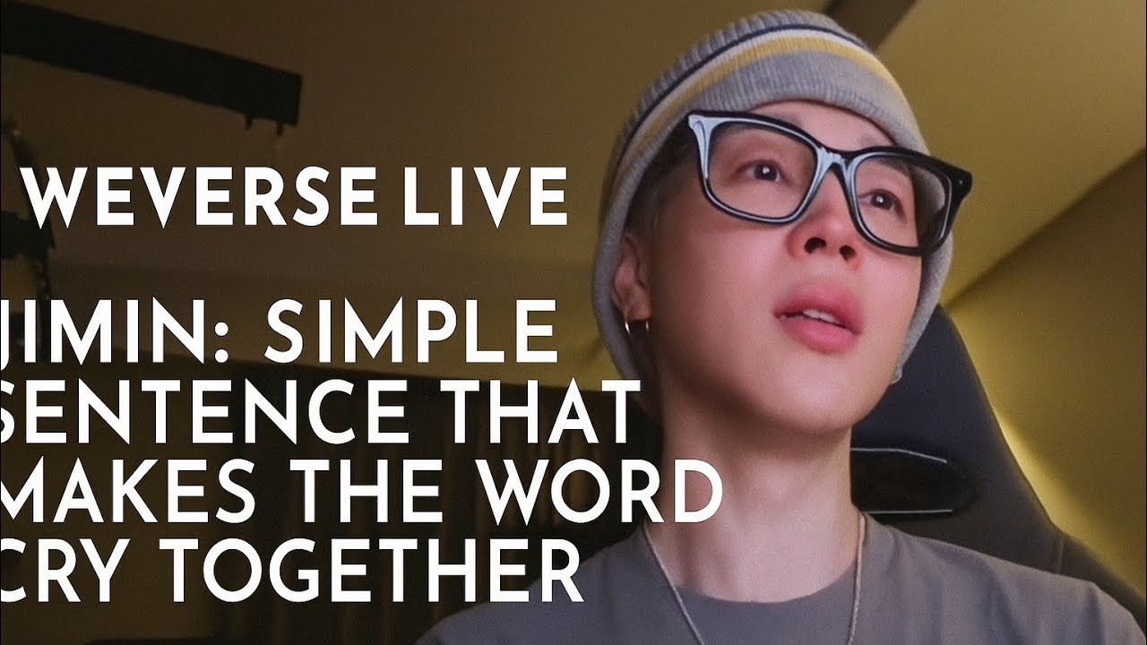 Breaking. Weverse Live Jimin: a simple sentence that made the world cry together.! What's wrong ...
