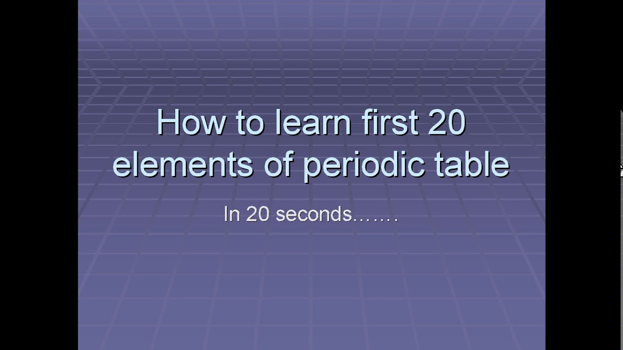 How to learn first 20 elements of periodic table in 20 minutes ...