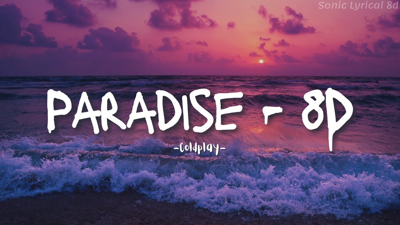 Paradise - 8d | Coldplay | 8D Song | #paradise #coldplay - YouTube
