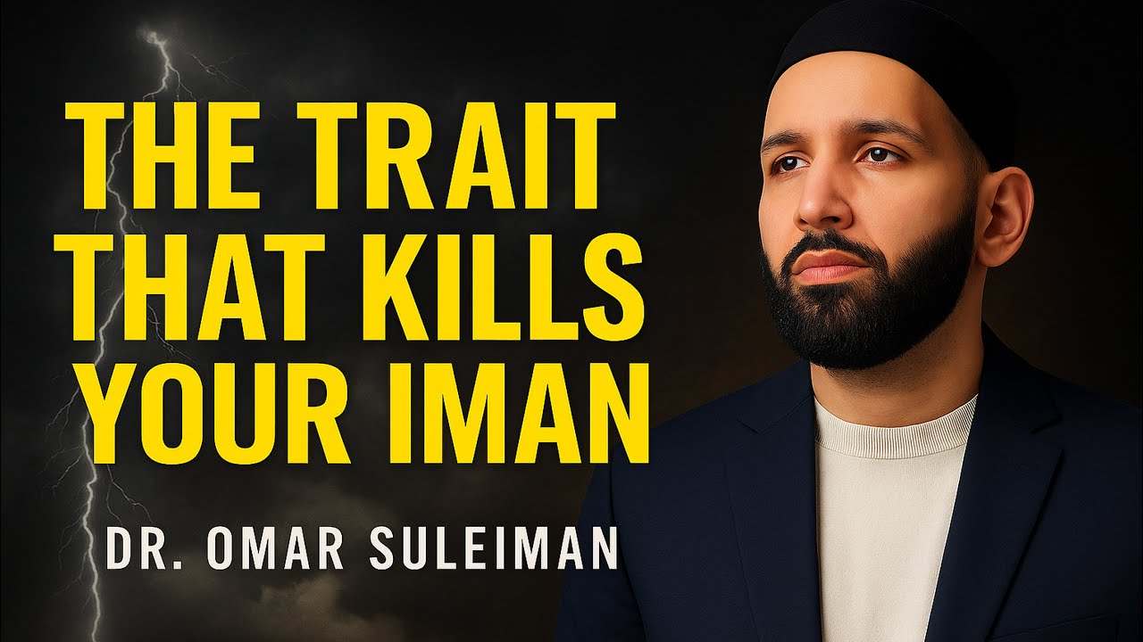 This One Trait Will Destroy Your Iman | Dr. Omar Suleiman - YouTube