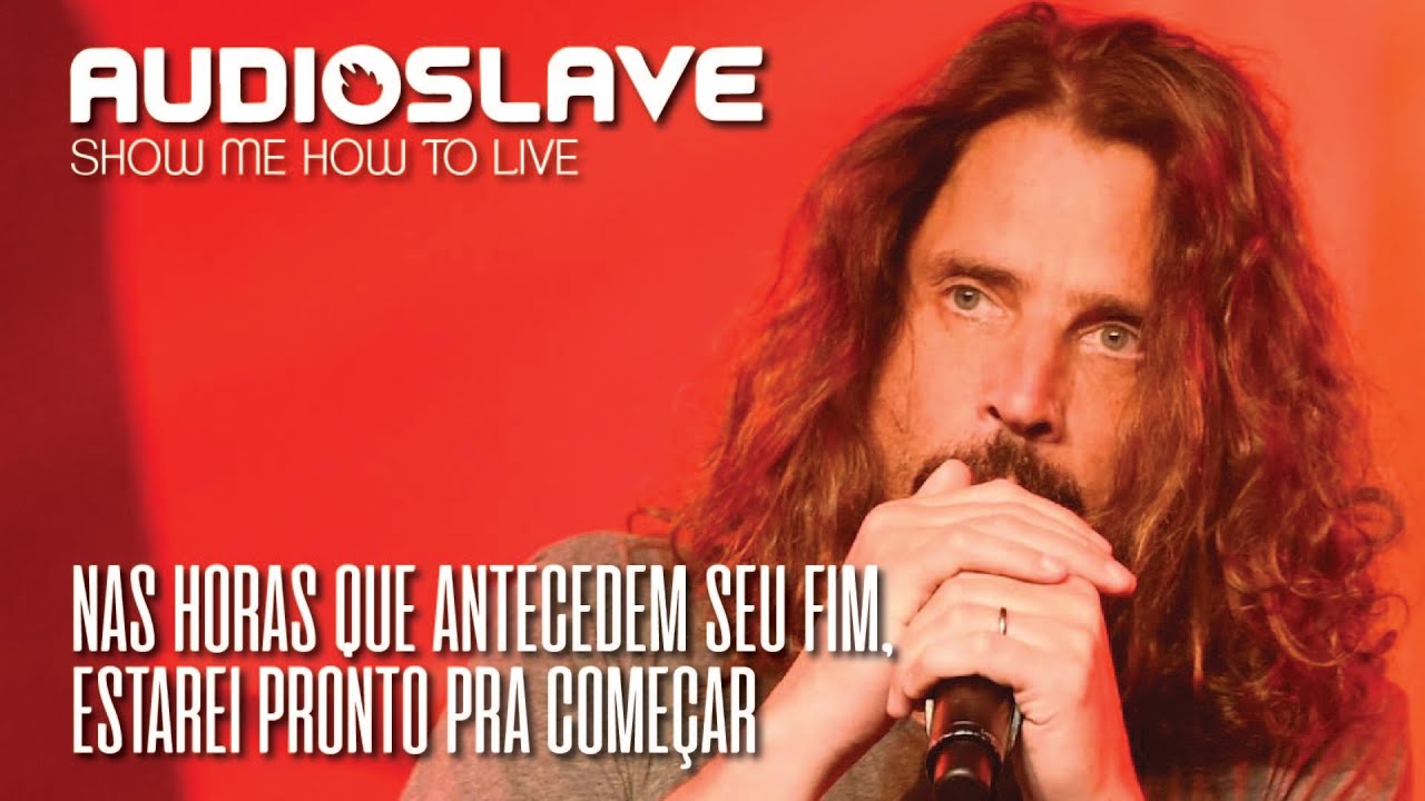 Audioslave - Show Me How To Live (Legendado em Português) - YouTube