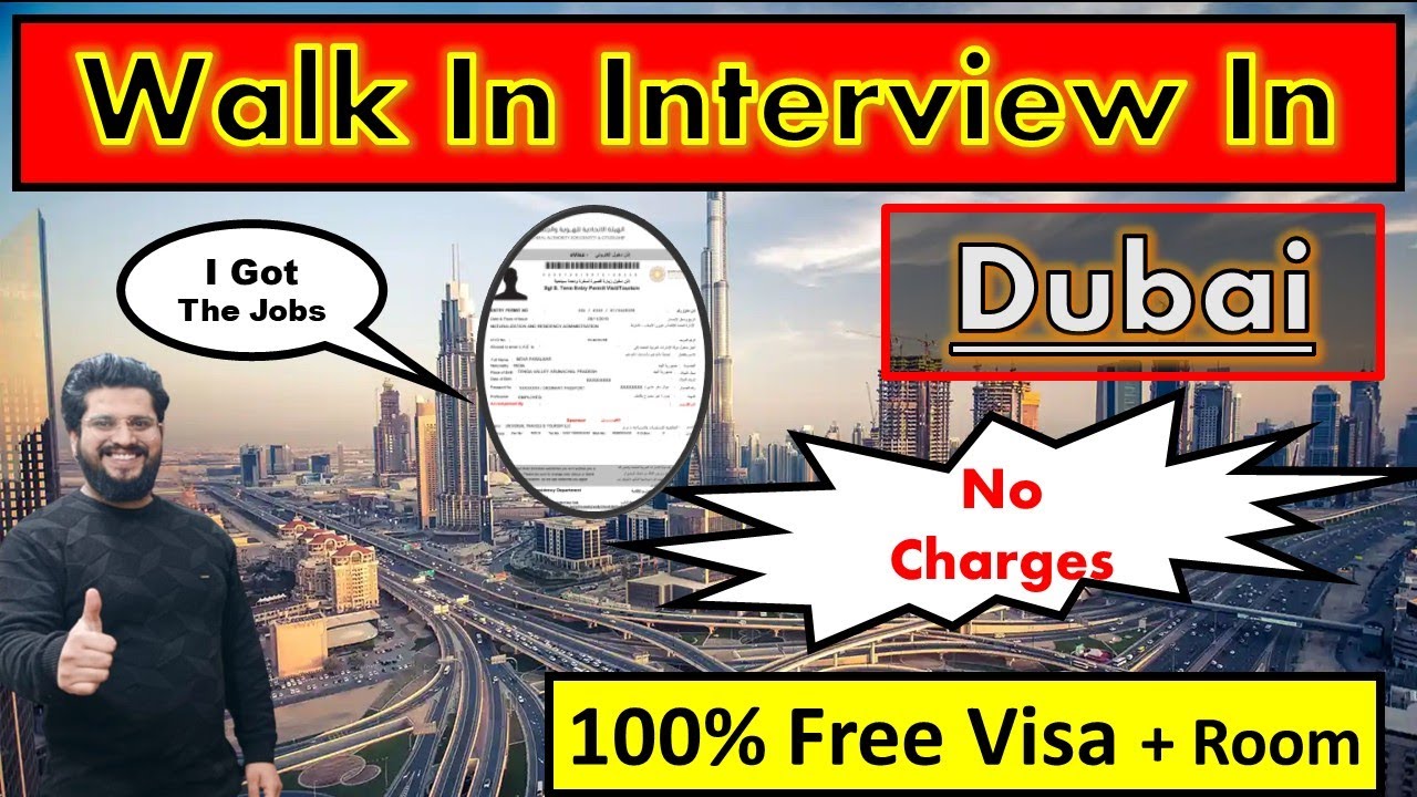 Walk In Interview In Dubai With Free Employment Visa + Room + Transport ...