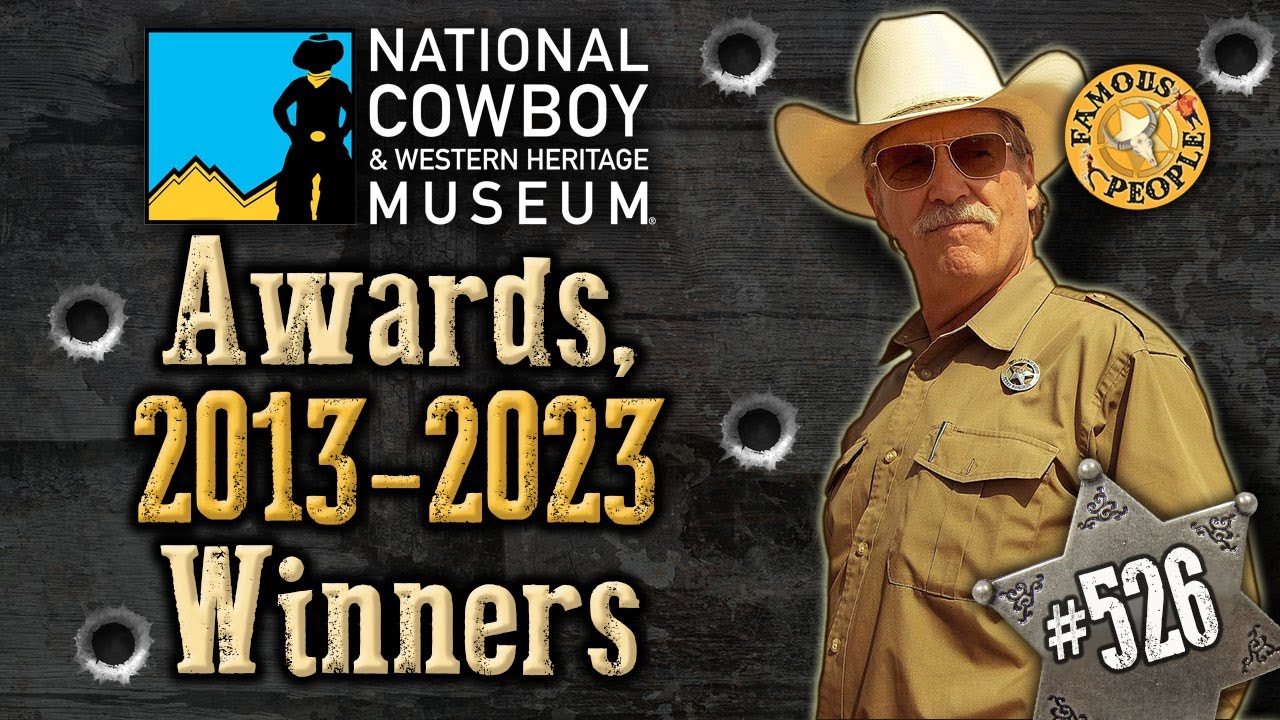 The National Cowboy & Western Heritage Museum Awards 2013-2023 winners ...