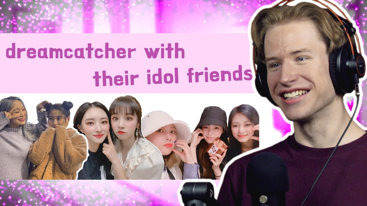 HONEST REACTION to introducing dreamcatcher with their idol friends ️ ...