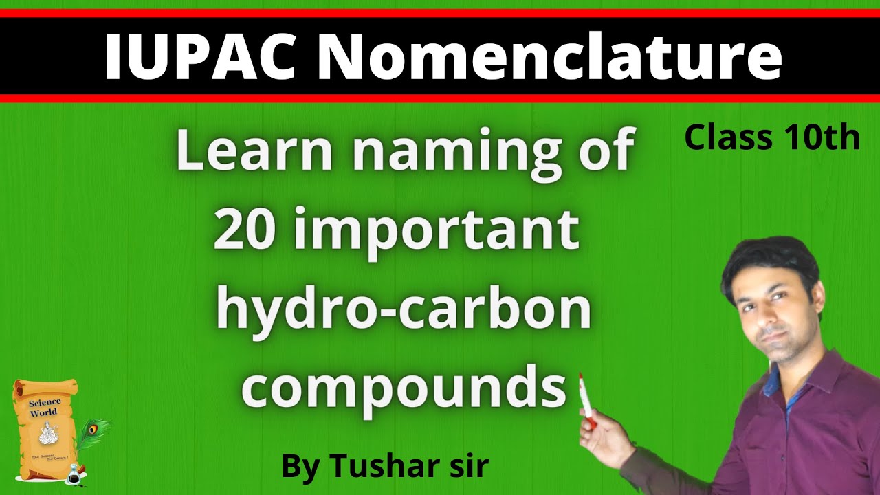 IUPAC Nomenclature 20 important Examples For Class 10 | #ScienceWorld ...