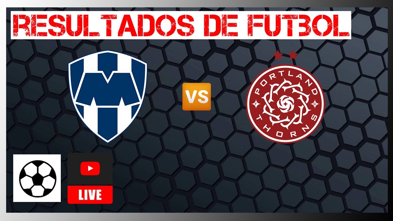 Monterrey vs Portland Thorns femenil en vivo | INTERNATIONAL CHAMPIONS ...