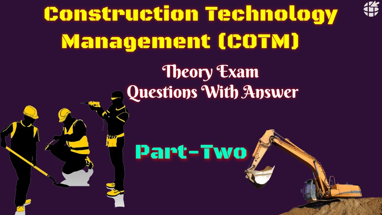 Construction Technology Management COTM Theory Exam Questions With ...