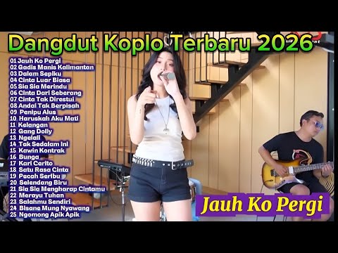 Dangdut Koplo Terbaru 2026  Jauh Ko Pergi, Cinta Luar Biasa, Dalam Sepiku | Full Album Viral TikTok🔥