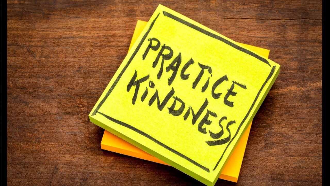 Practice Kindness - YouTube