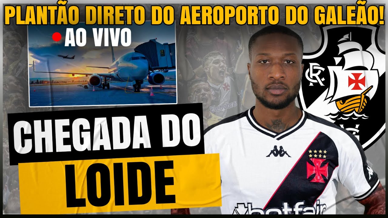 🔴 AO VIVO! LOIDE AUGUSTO JÁ CHEGOU AO VASCO? ACOMPANHE EM TEMPO REAL ...