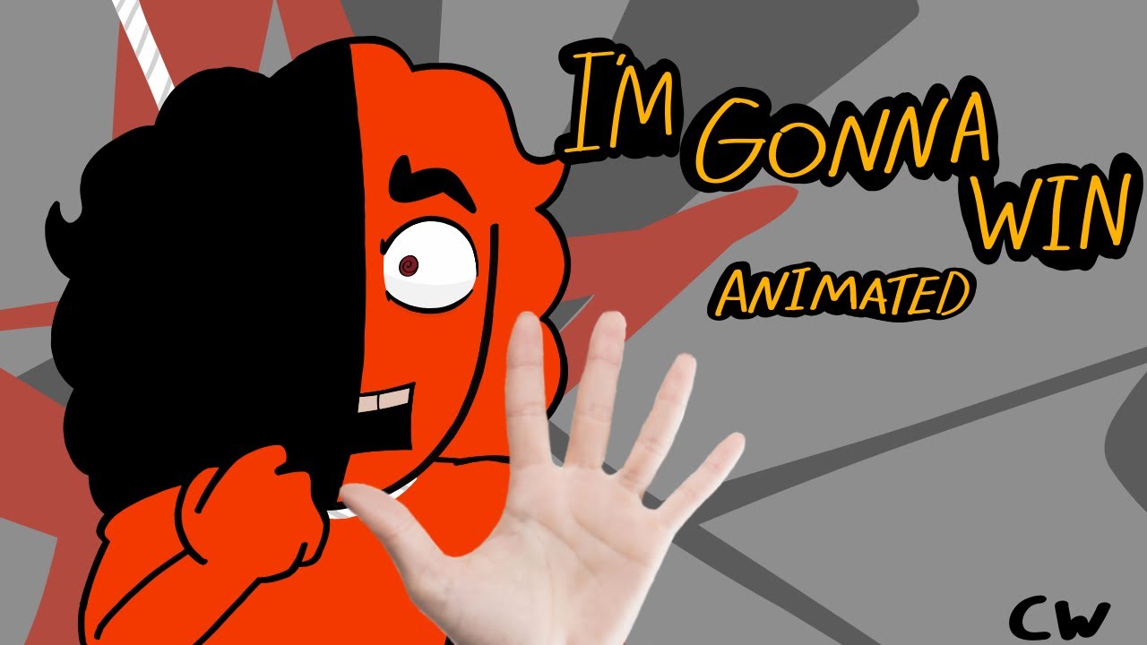 // I’M GONNA WIN // CW, FW // CCCC Animation // - YouTube